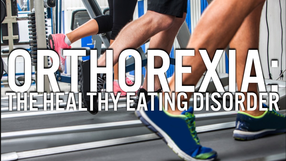 Orthorexia: The “Healthy Eating” Disorder